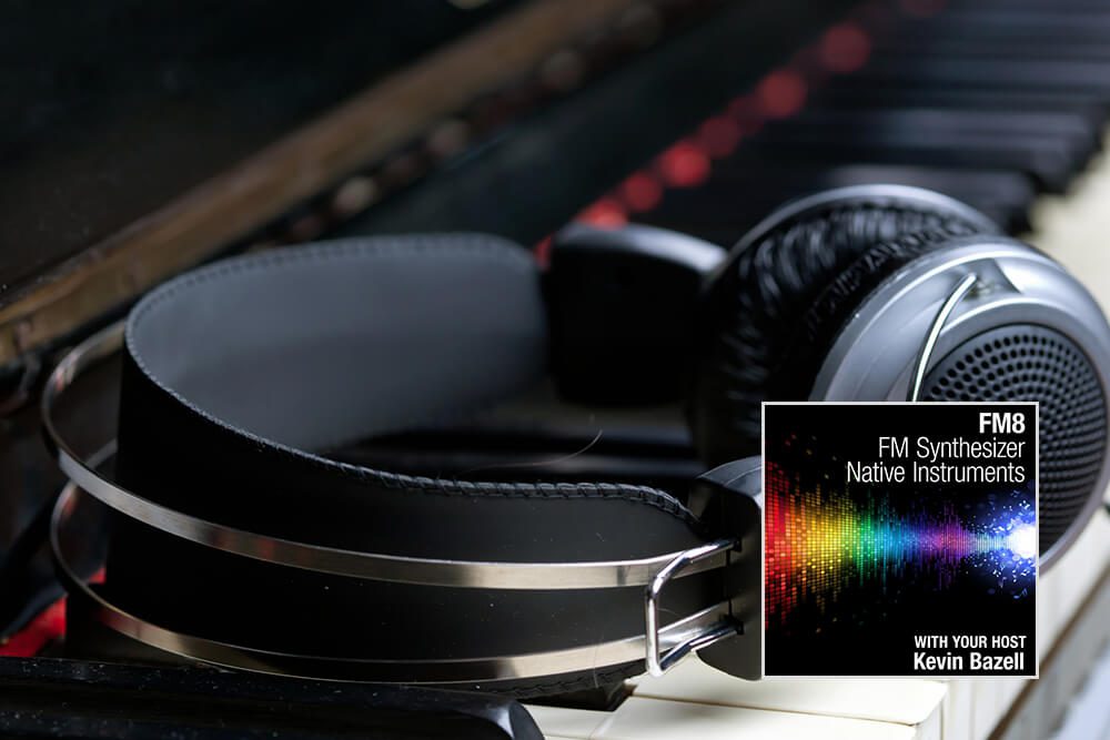 FM8: FM Synthesizer by Native Instruments | Study 365